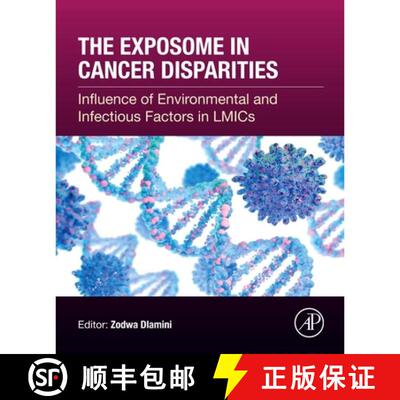 【3-4周达】The Exposome in Cancer Disparities: Influence of Environmental and Infectious Factors in L... [9780443443220]