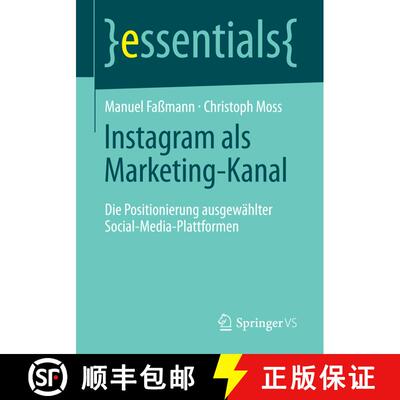 【3-4周达】Instagram als Marketing-Kanal : Die Positionierung ausgewählter Social-Media-Plattformen ... [9783658143480]