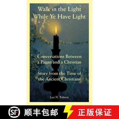 【3-4周达】Walk in the Light While Ye Have Light: Conversations Between a Pagan and a Christian; Stor... [9781410109187]