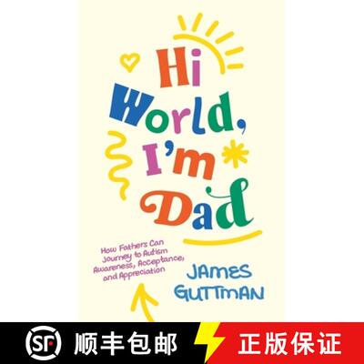 【3-4周达】Hi World, I'm Dad: How Fathers Can Journey to Autism Awareness, Acceptance, and Appreciation [9781805014249]