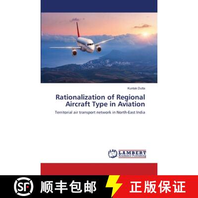 【3-4周达】Rationalization of Regional Aircraft Type in Aviation: Territorial air transport network i... [9786202803144]