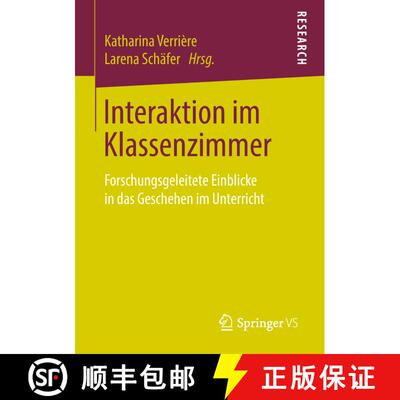 【3-4周达】Interaktion im Klassenzimmer : Forschungsgeleitete Einblicke in das Geschehen im Unterricht [9783658231729]