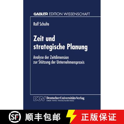 【3-4周达】Zeit und strategische Planung : Analyse der Zeitdimension zur Stützung der Unternehmenspr... [9783824462575]