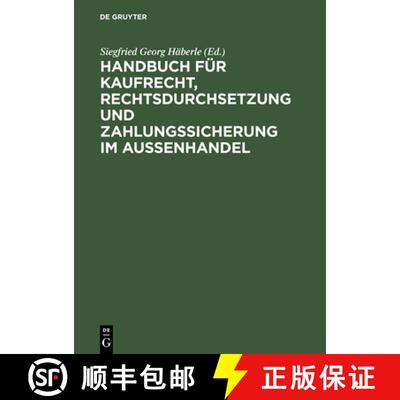 【3-4周达】Handbuch Fur Kaufrecht, Rechtsdurchsetzung Und Zahlungssicherung Im Aussenhandel [9783486258257]