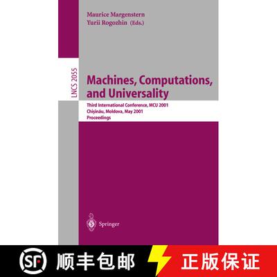 【3-4周达】Machines, Computations, and Universality : Third International Conference, MCU 2001 Chisin... [9783540421214]