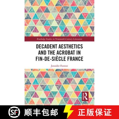 【3-4周达】Decadent Aesthetics and the Acrobat in French Fin de Siècle [9780367358143]