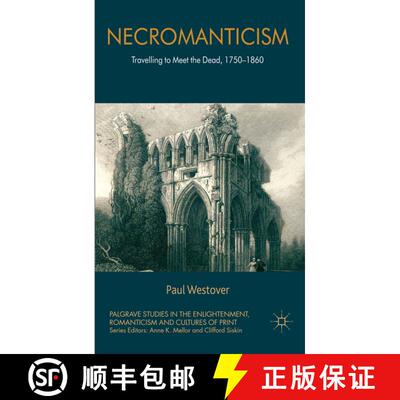 【3-4周达】Necromanticism: Traveling to Meet the Dead, 1750-1860 [9780230304437]