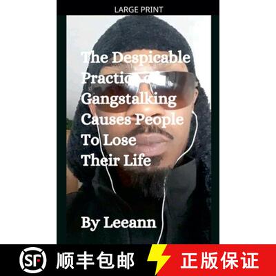 【3-4周达】The Despicable Practice of Gangstalking Causes People To Lose Their Life [9798233348532]