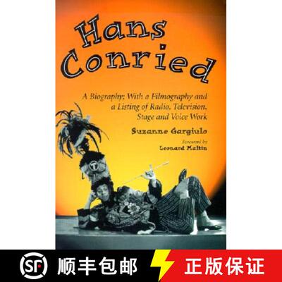 【3-4周达】Hans Conried : A Biography; With a Filmography and a Listing of Radio, Television, Stage a... [9780786413386]