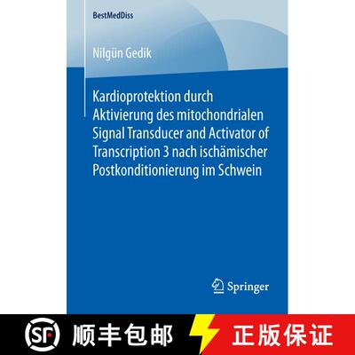 【3-4周达】Kardioprotektion durch Aktivierung des mitochondrialen Signal Transducer and Activator of ... [9783658106607]