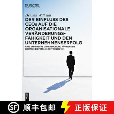 【3-4周达】Der Einfluss Des Ceos Auf Die Organisationale Veranderungsfahigkeit Und Den Unternehmenser... [9783110655148]
