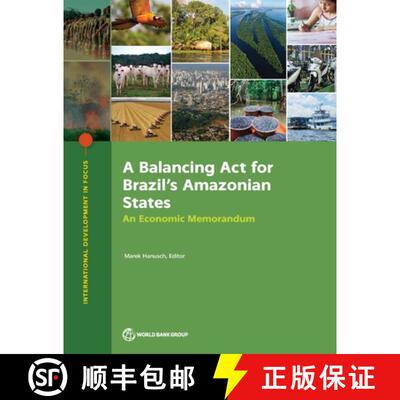 【3-4周达】A Balancing Act for Brazil`s Amazonian States – An Economic Memorandum [9781464819094]