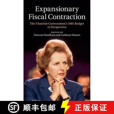 【3-4周达】Expansionary Fiscal Contraction : The Thatcher Government's 1981 Budget in Perspective [9781107042933]