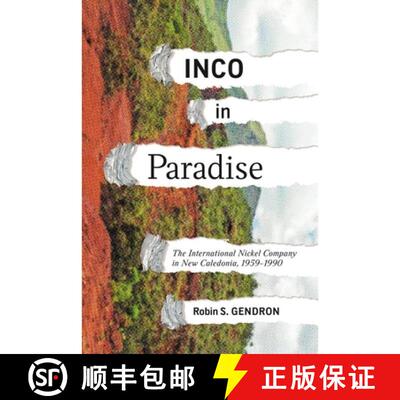 【3-4周达】INCO in Paradise – The International Nickel Company in New Caledonia, 1959–1990 [9780228027737]