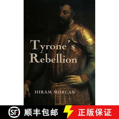 【3-4周达】Tyrone′s Rebellion – The Outbreak of the Nine Years War in Tudor Ireland [9780851156835]