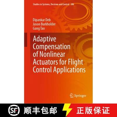 【3-4周达】Adaptive Compensation of Nonlinear Actuators for Flight Control Applications [9789811641602]