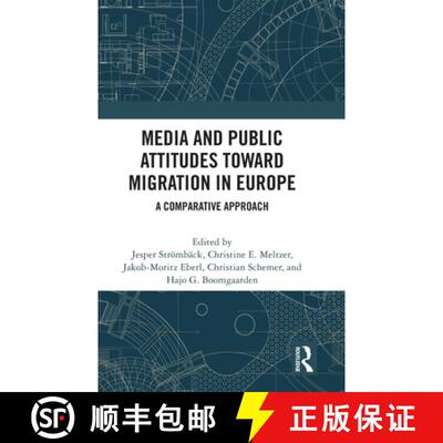 【3-4周达】精装 Media and Public Attitudes Toward Migration in Europe: A Comparative Approach [9780367857820]