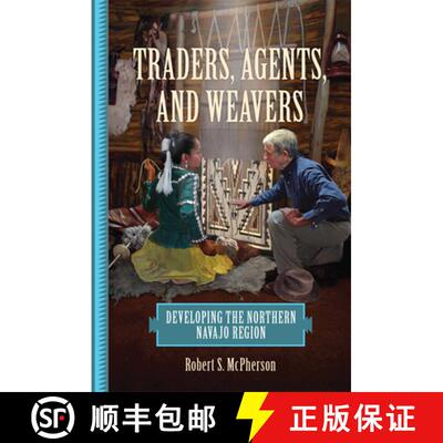 预订 精装 Traders, Agents, and Weavers – Developing the Northern Navajo Region [9780806164793]