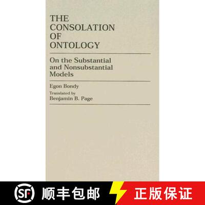 【3-4周达】精装 The Consolation of Ontology: On the Substantial and Nonsubstantial Models [9780739102541]