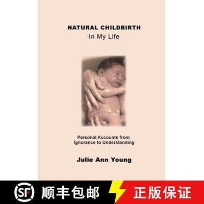 【3-4周达】NATURAL CHILDBIRTH In My Life: Personal Accounts from Ignorance to Understanding [9780645868937]