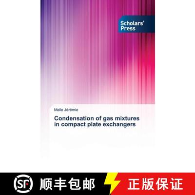预订 Condensation of gas mixtures in compact plate exchangers [9783659845420]