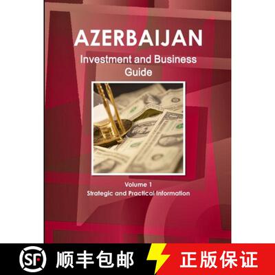 【3-4周达】Azerbaijan Investment and Business Guide Volume 1 Strategic and Practical Information [9781438767048]