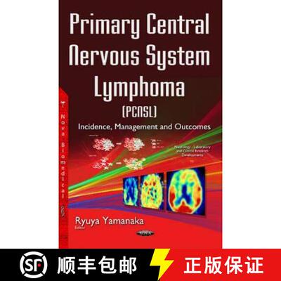 【3-4周达】精装 Primary Central Nervous System Lymphoma (PCNSL): Incidence, Management and Outcomes *... [9781634853224]