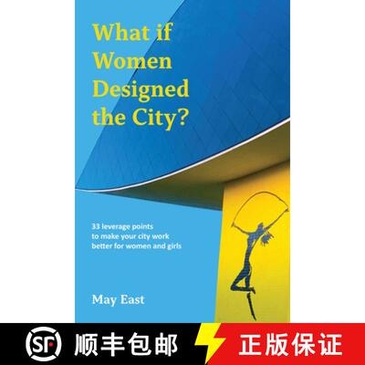 【3-4周达】What If Women Designed the City?: 33 Leverage Points to Make Your City Work Better for Wom... [9781913743871]