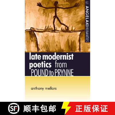 【3-4周达】精装 Late modernist poetics : From Pound to Prynne [9780719058851]