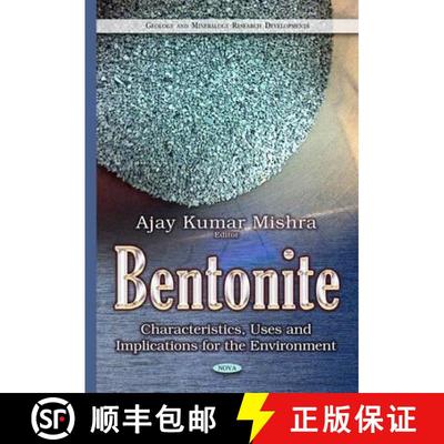 【3-4周达】Bentonite: Characteristics, Uses and Implications for the Environment  *Editor to see the ... [9781634821421]