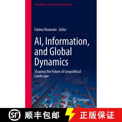 【3-4周达】精装 AI, Information, and Global Dynamics : Shaping the Future of Geopolitical Landscape [9783032135278]