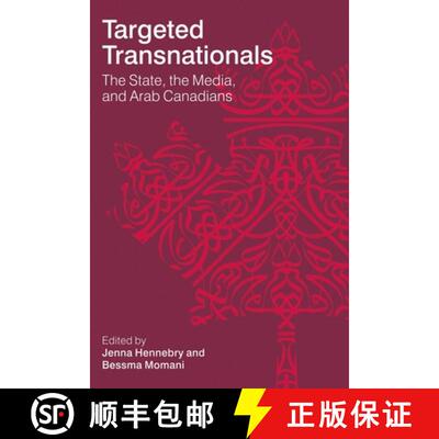 【3-4周达】精装 Targeted Transnationals: The State, the Media, and Arab Canadians [9780774824408]