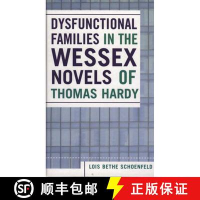 【3-4周达】Dysfunctional Families in the Wessex Novels of Thomas Hardy [9780761831693]