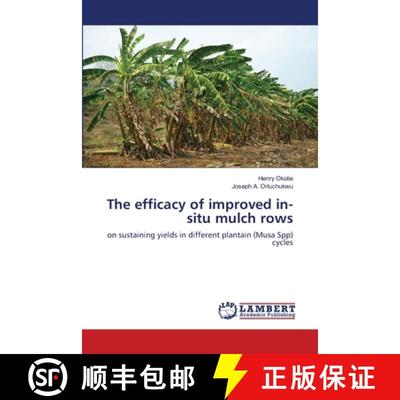 预订 The efficacy of improved in-situ mulch rows [9783659968396]