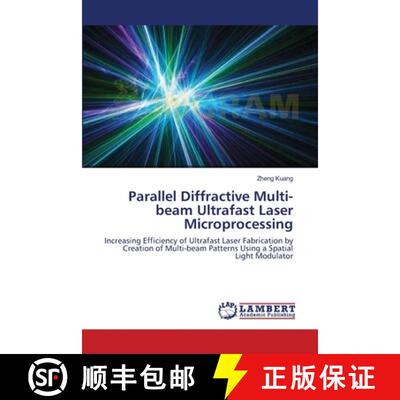 预订 Parallel Diffractive Multi-beam Ultrafast Laser Microprocessing [9783659157769]