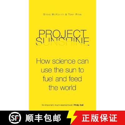 预订 精装 Project Sunshine: How science can use the sun to fuel and feed the world [9781848315136]