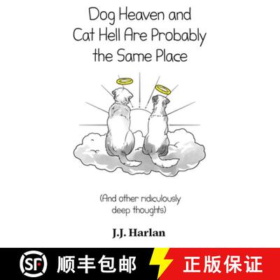 【3-4周达】Dog Heaven and Cat Hell Are Probably the Same Place: And other ridiculously deep thoughts [9781961492042]
