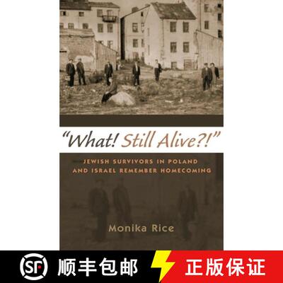 预订 精装 What! Still Alive?!: Jewish Survivors in Poland and Israel Remember Homecoming [9780815635536]