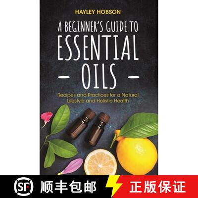 【3-4周达】Beginner's Guide to Essential Oils: Recipes and Practices for a Natural Lifestyle and Holi... [9781633539440]