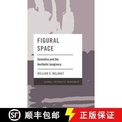 【3-4周达】Figural Space : Semiotics and the Aesthetic Imaginary [9781538147856]