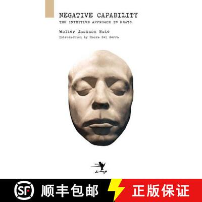 【3-4周达】Negative Capability: On the Intuitive Approach in Keats [9780983697237]