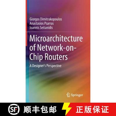 【3-4周达】Microarchitecture of Network-on-Chip Routers : A Designer's Perspective [9781461443001]