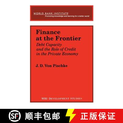 【3-4周达】Finance at the Frontier – Debt Capacity and the Role of Credit in the Private Economy [9780821318188]