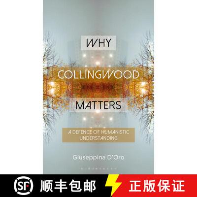 【3-4周达】Why Collingwood Matters: A Defence of Humanistic Understanding [9781350428621]