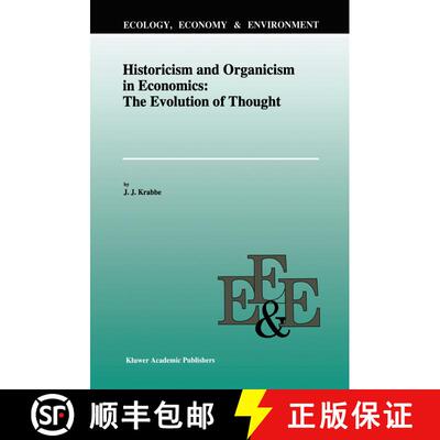 【3-4周达】精装 Historicism and Organicism in Economics: The Evolution of Thought [9780792340430]