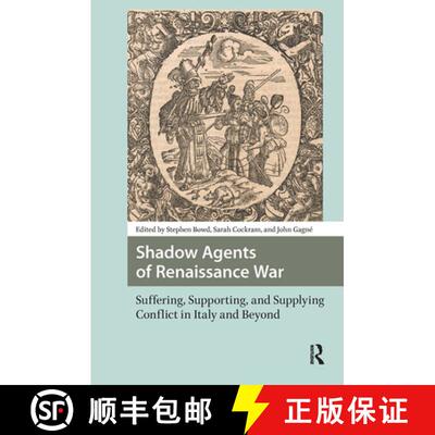 【3-4周达】精装 Shadow Agents of Renaissance War – Suffering, Supporting, and Supplying Conflict in ... [9789463721356]