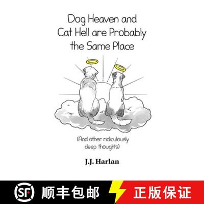 【3-4周达】Dog Heaven and Cat Hell Are Probably the Same Place: And other ridiculously deep thoughts [9781961492028]