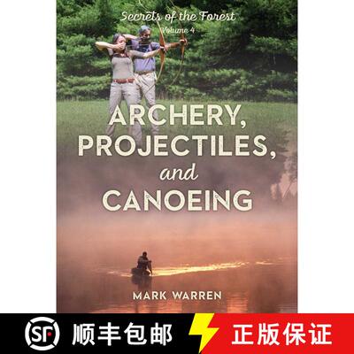 【3-4周达】Archery, Projectiles, and Canoeing : Secrets of the Forest [9781493045617]