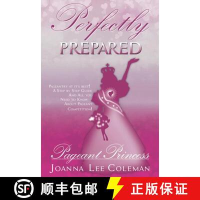 【3-4周达】Perfectly Prepared Pageant Princess: Pageantry at it's Best....Dreams do come true! [9781734896909]