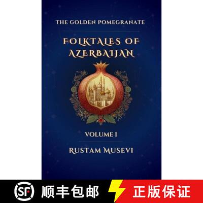 【3-4周达】The Golden Pomegranate Folktales of Azerbaijan Volume I: Folktales of Azerbaijan Volume I:... [9798999462206]